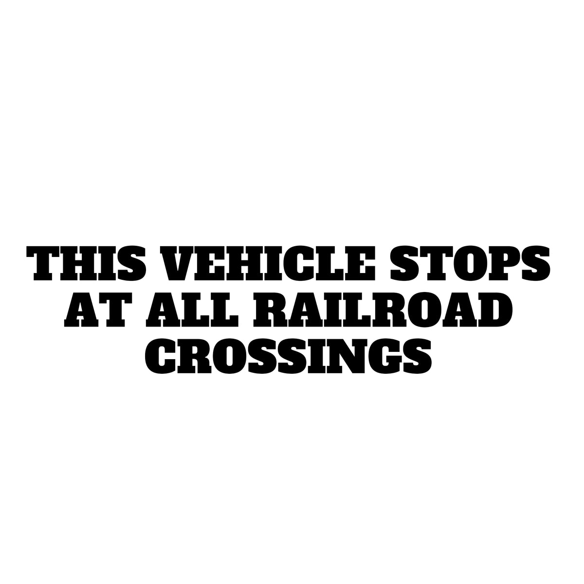 This Vehicle Stops At All Railroad Crossings Decal Sticker – USDOT ...